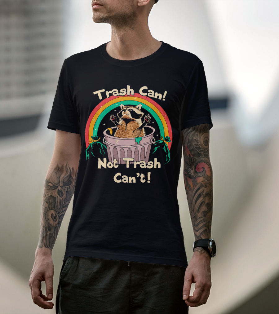 Trash Can Not Trash Can’t Raccoon Rainbow T-Shirt