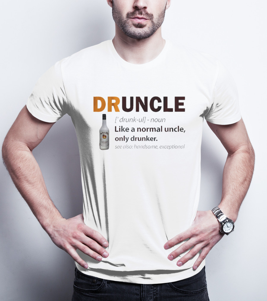 Malibu Druncle Definition Like A Normal Uncle Only Drunker With Bottle T-Shirt