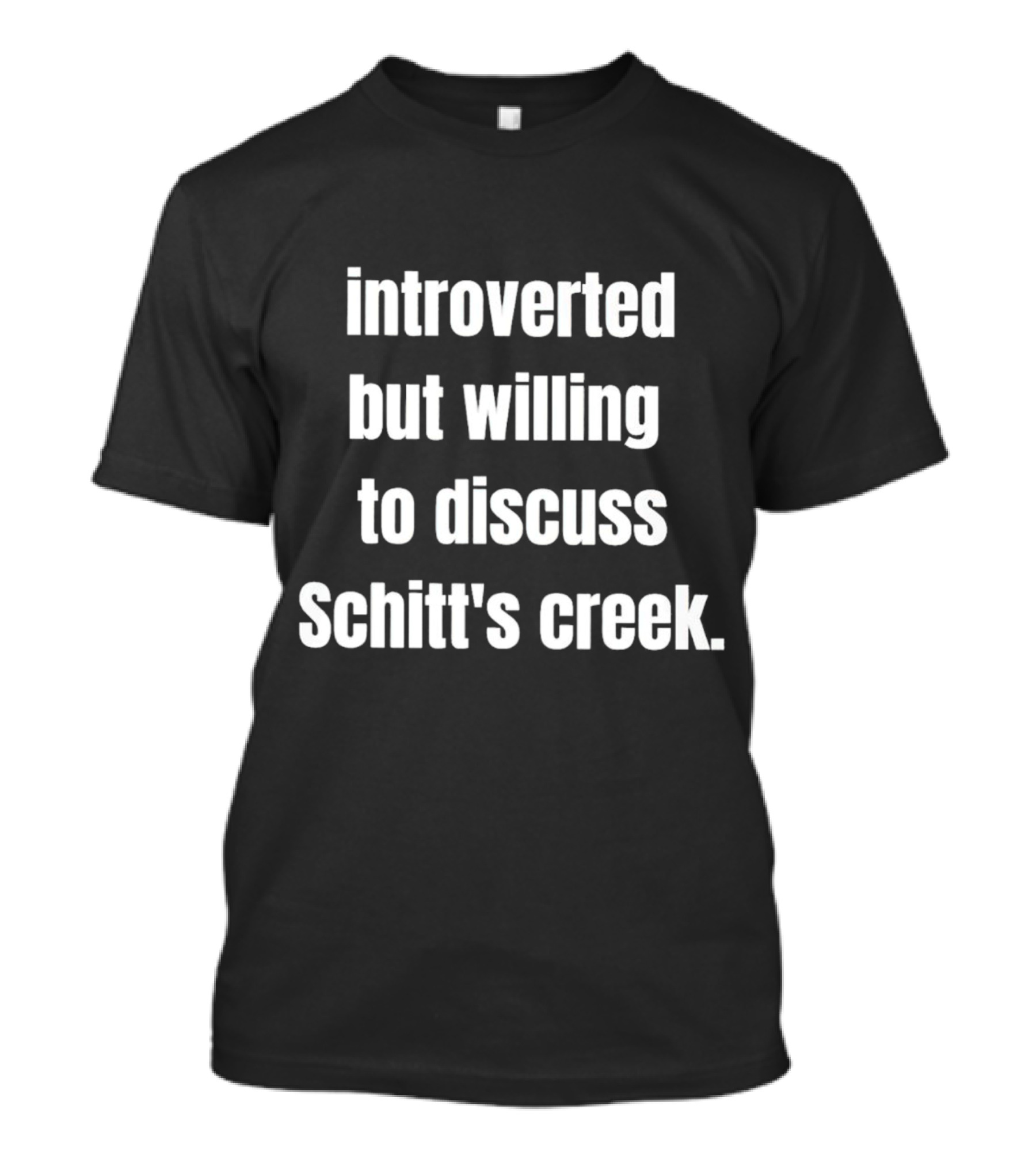 Introverted But Willing To Discuss Schitt's Creek Fans Only T-Shirt