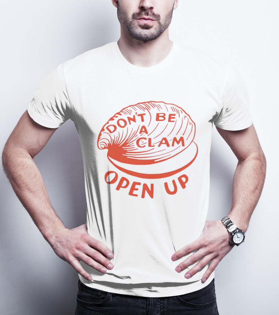 Don’t Be A Clam Open Up Red Clam T-Shirt