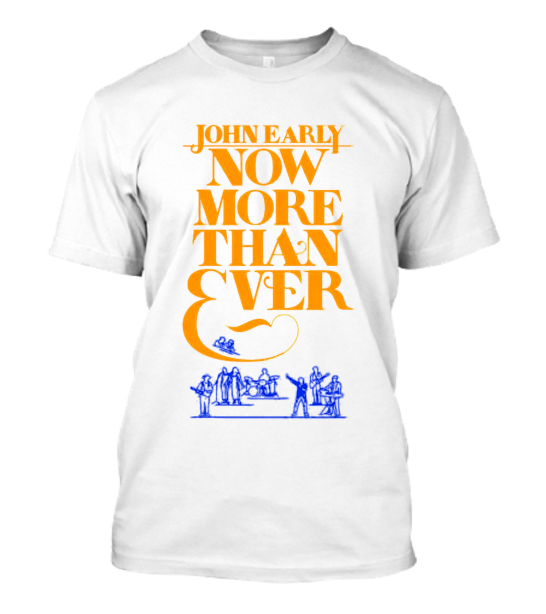JOHN EARLY NOW MORE THAN EVER Concert Band T-Shirt