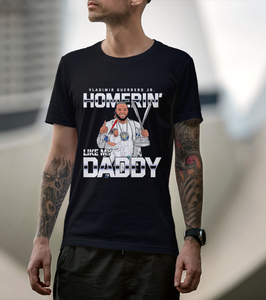 Vladimir Guerrero Jr. Homerin’ Like My Daddy Baseball Star T-Shirt