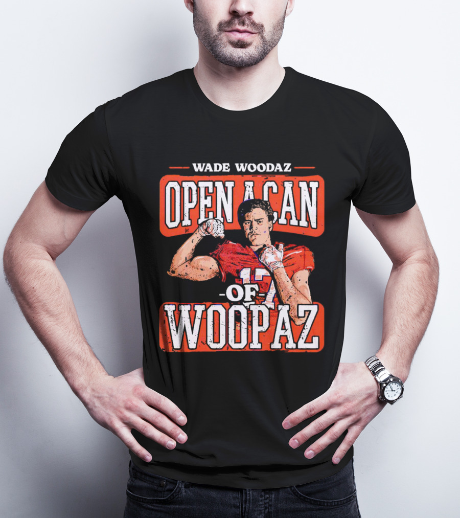 Wade Woodaz Open A Can Of Woopaz 17 T-Shirt