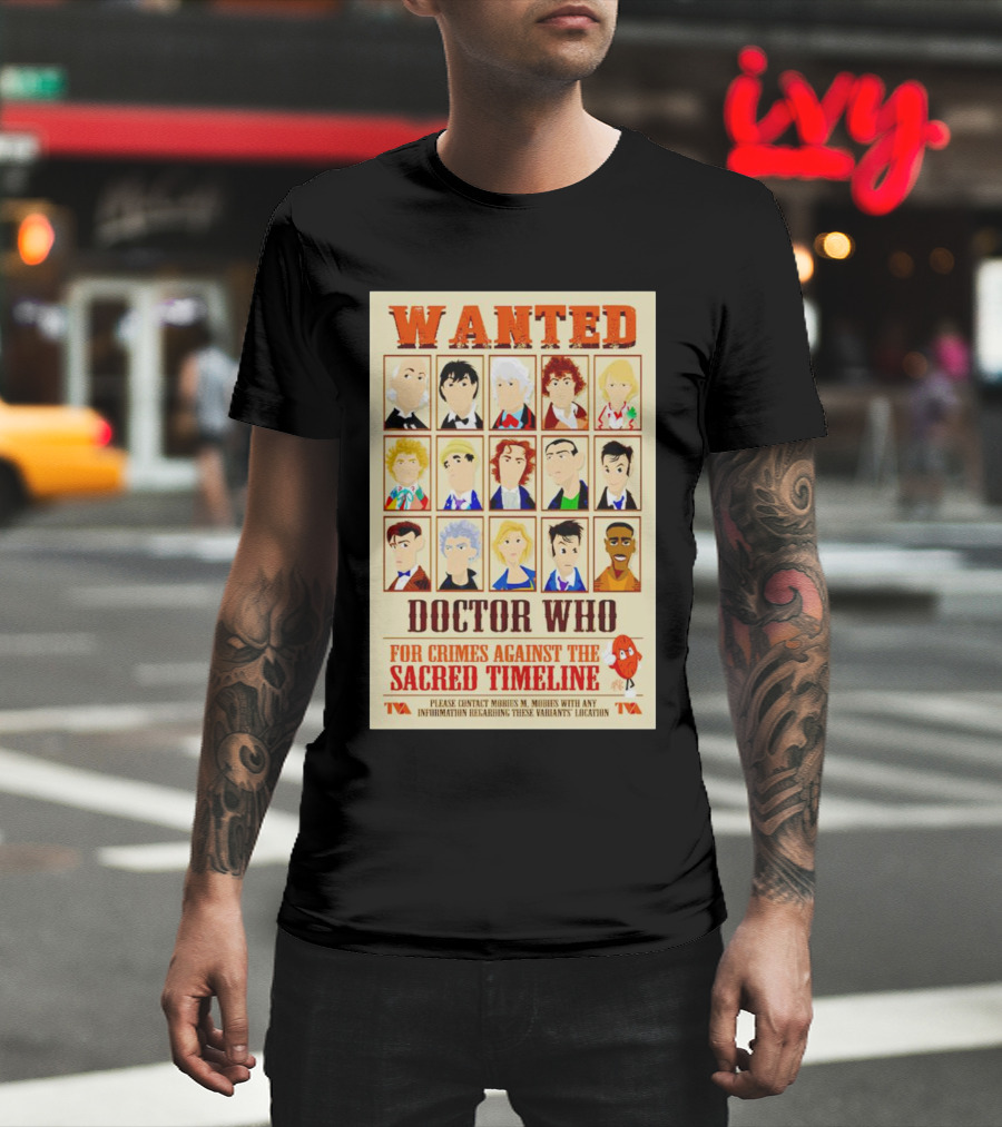 Wanted Doctor Who For Crimes Against The Sacred Timeline TVA T-Shirt