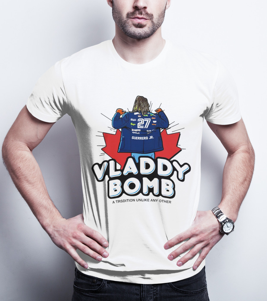 Vladdy Bomb Guerrero Jr 27 Toronto Tradition Unlike Any Other T-Shirt