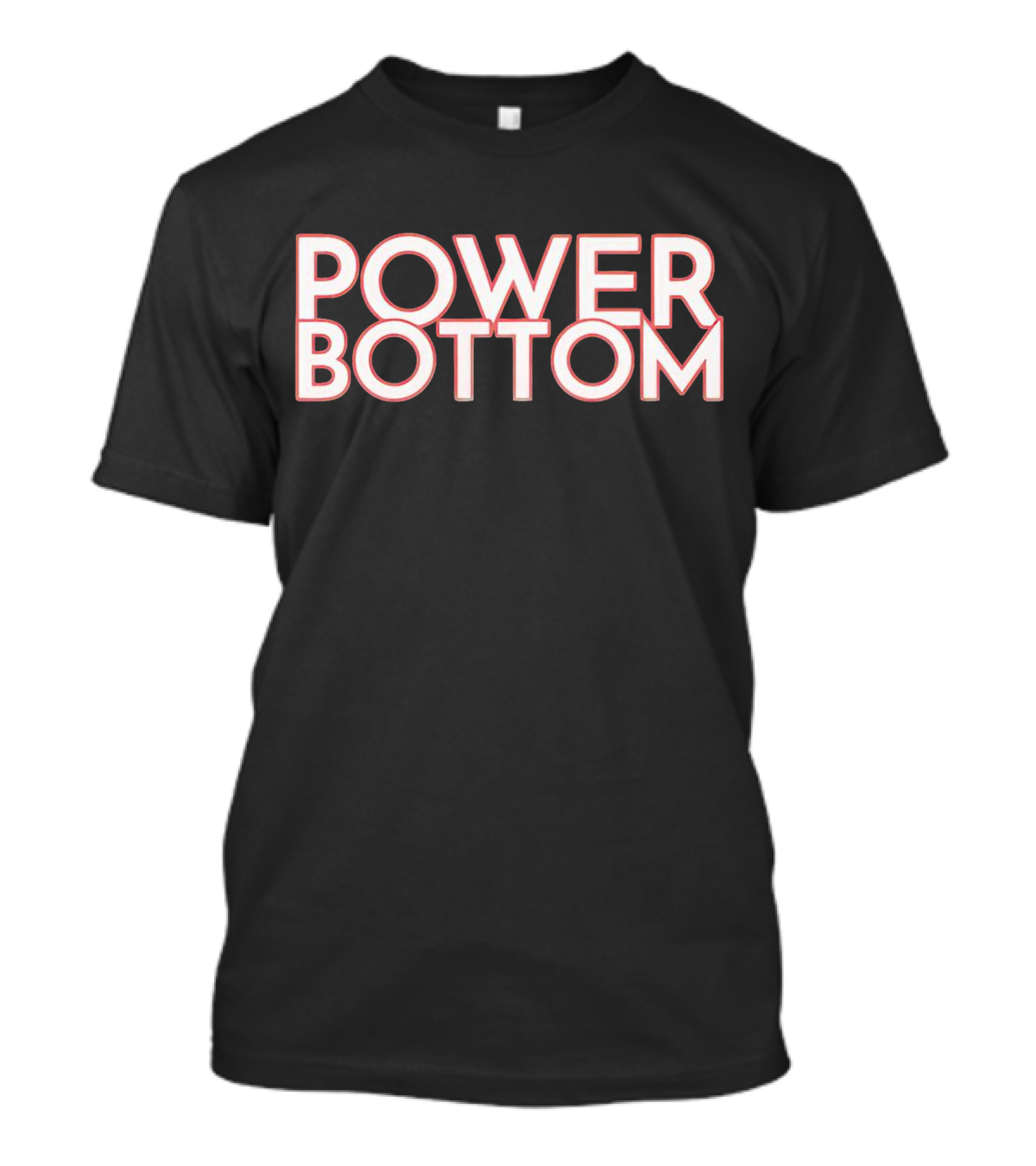POWER BOTTOM T-Shirt