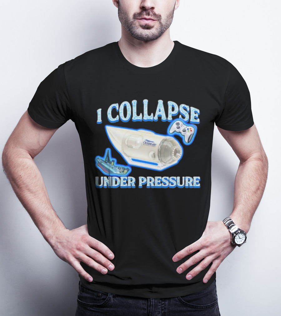 I Collapse Under Pressure OceanGate Submarine Video Game Controller Titanic T-Shirt