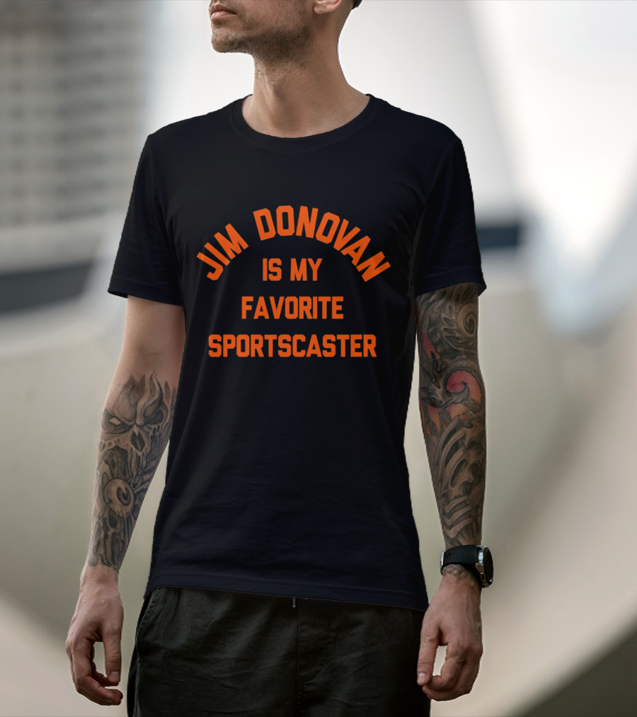 Jim Donovan Is My Favorite Sportscaster T-Shirt