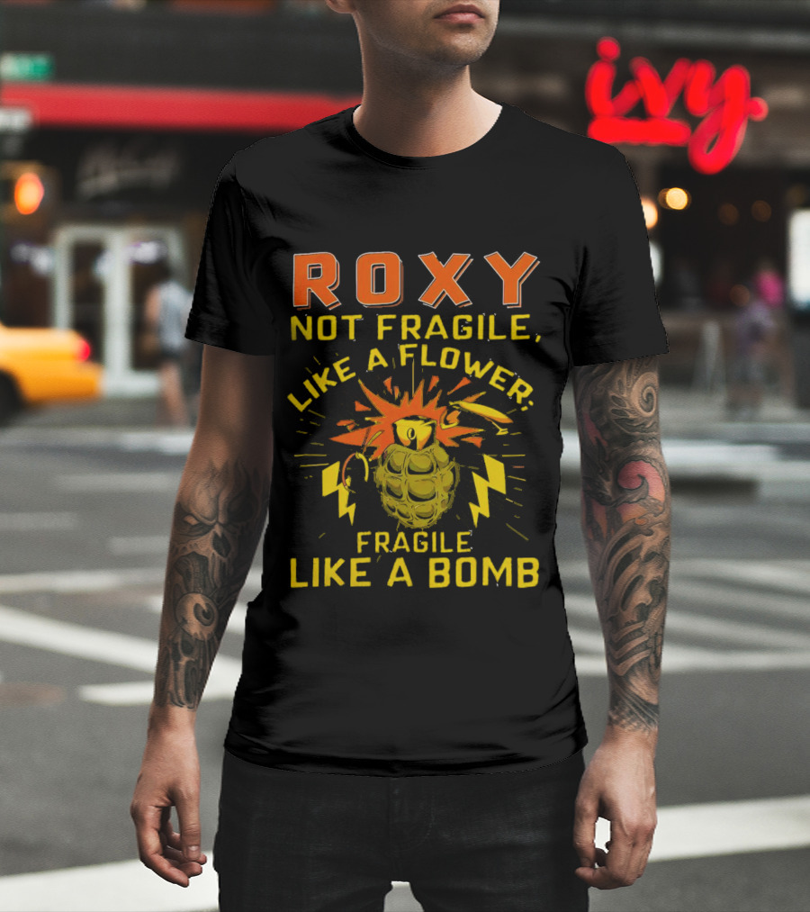 Roxy Not Fragile Like A Flower Fragile Like A Bomb Grenade Explosion T-Shirt