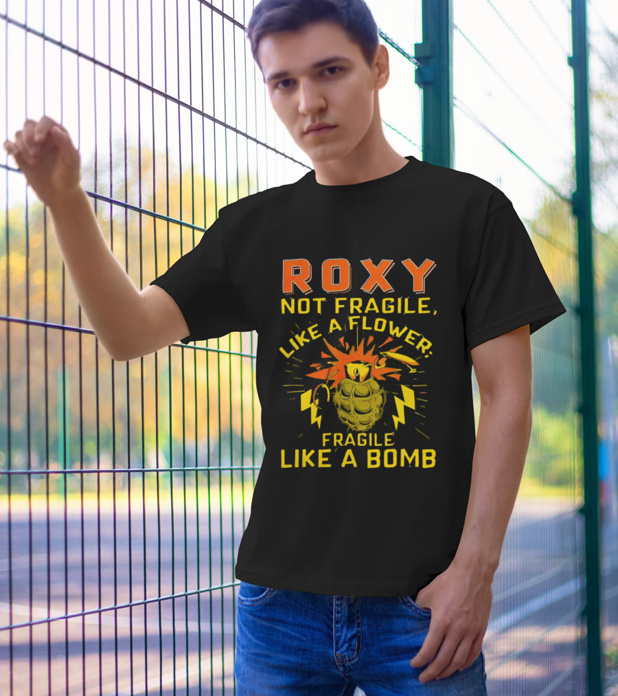Roxy Not Fragile Like A Flower Fragile Like A Bomb Grenade Explosion T-Shirt