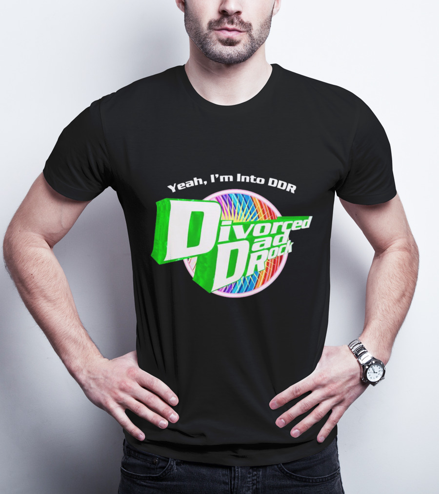 Yeah I’m Into DDR Divorced Dad Rock T-Shirt