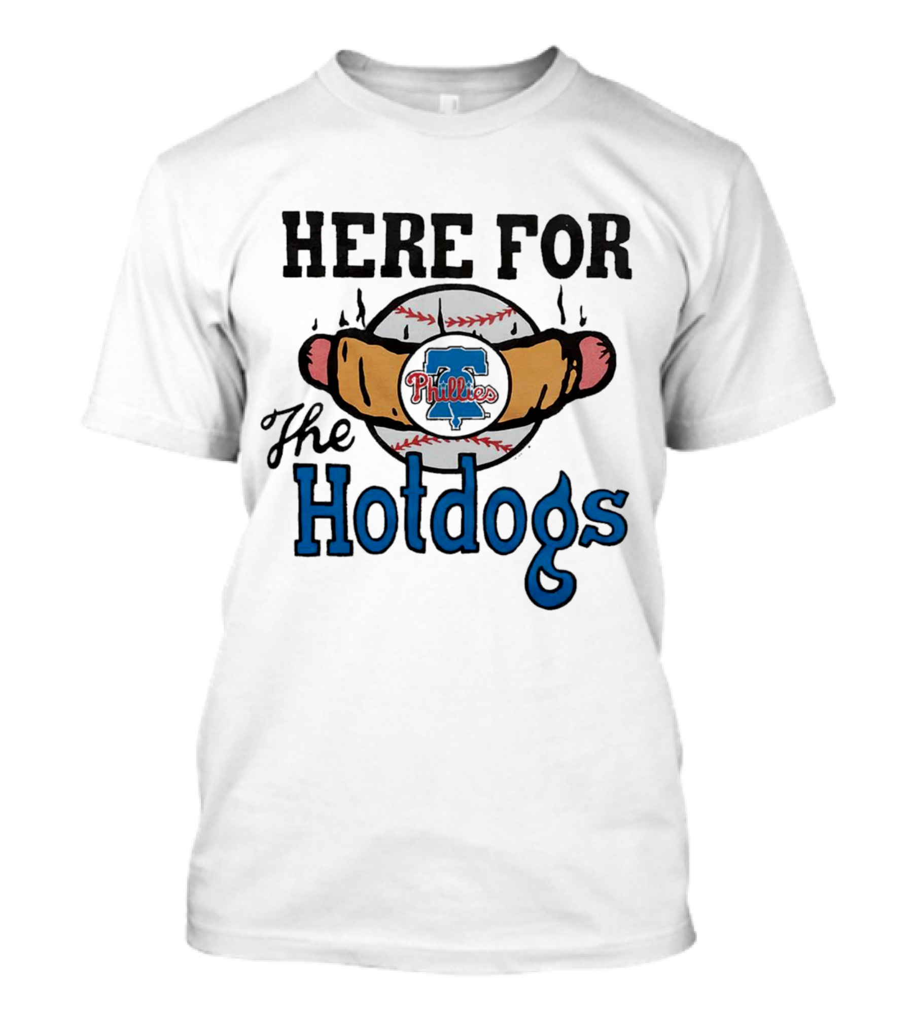 Philadelphia Phillies Here For The Hotdogs Baseball Fun T-Shirt
