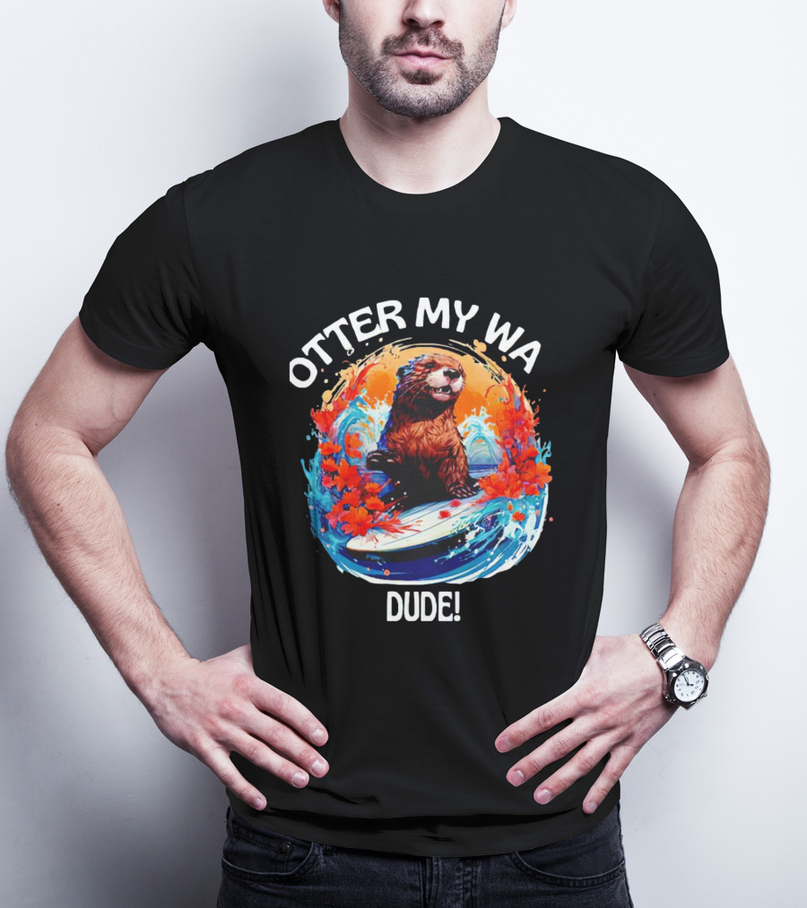 OTTER MY WA DUDE T-Shirt