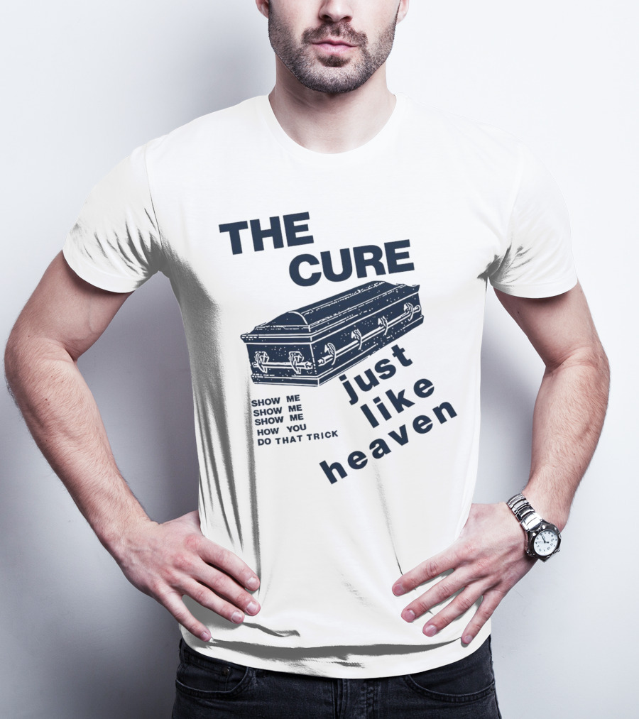 THE CURE Show Me How You Do That Trick Just Like Heaven T-Shirt