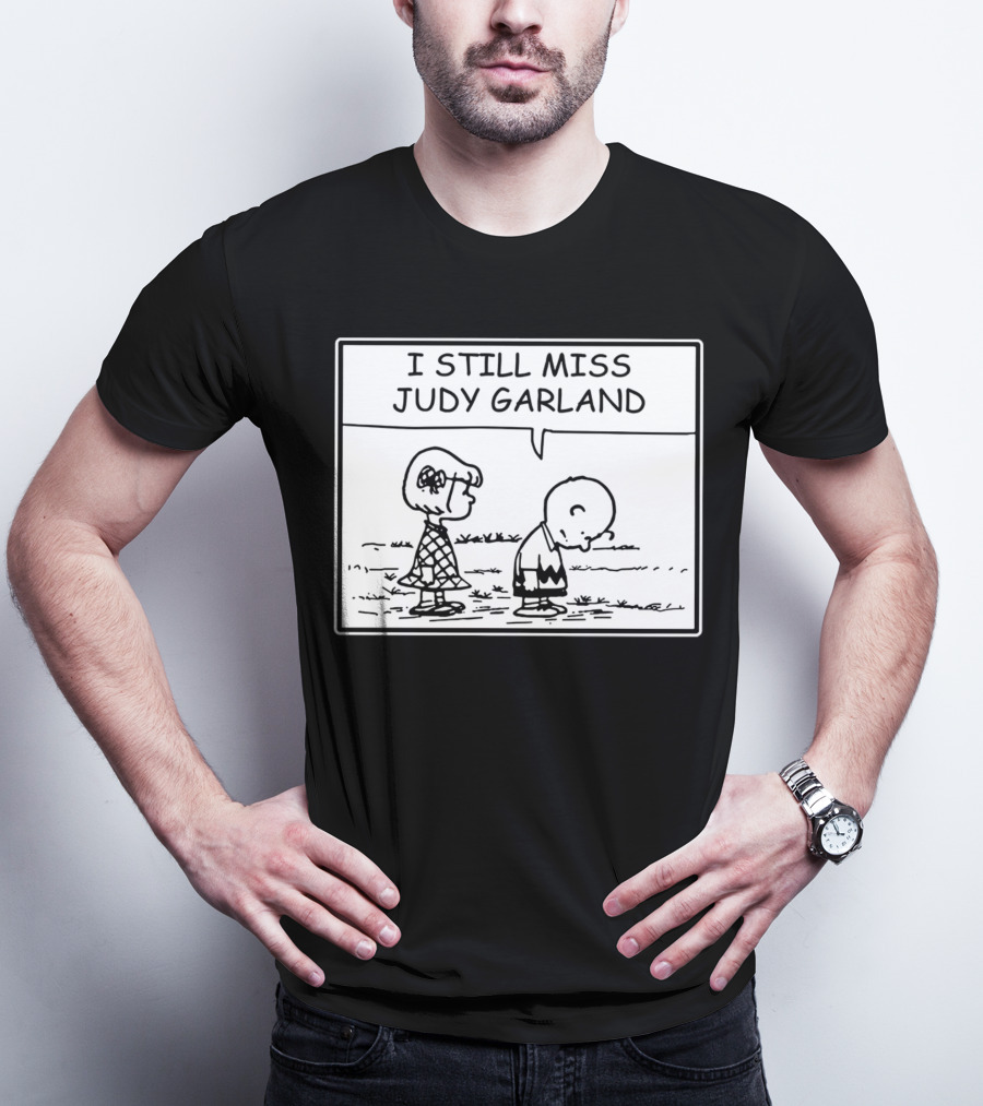 Peanuts I Still Miss Judy Garland Charlie Brown And Patty Black And White Comic Strip T-Shirt