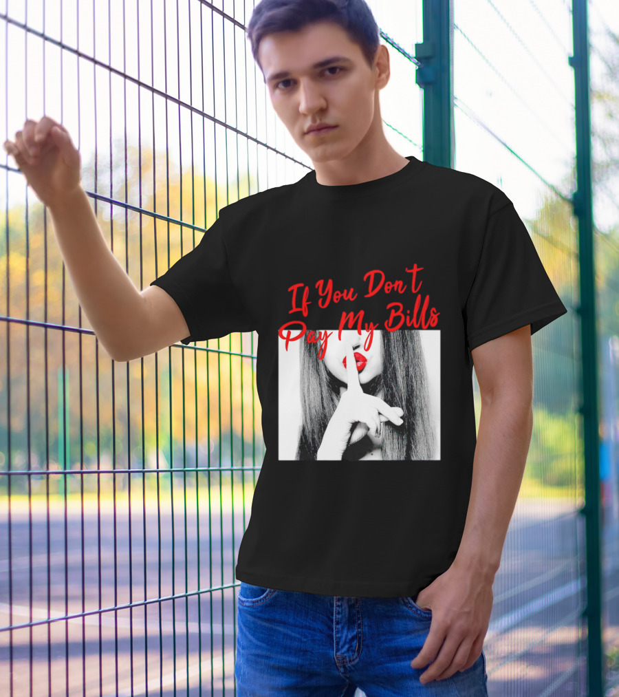 If You Don’t Pay My Bills Finger Shushing Red Lips Woman T-Shirt