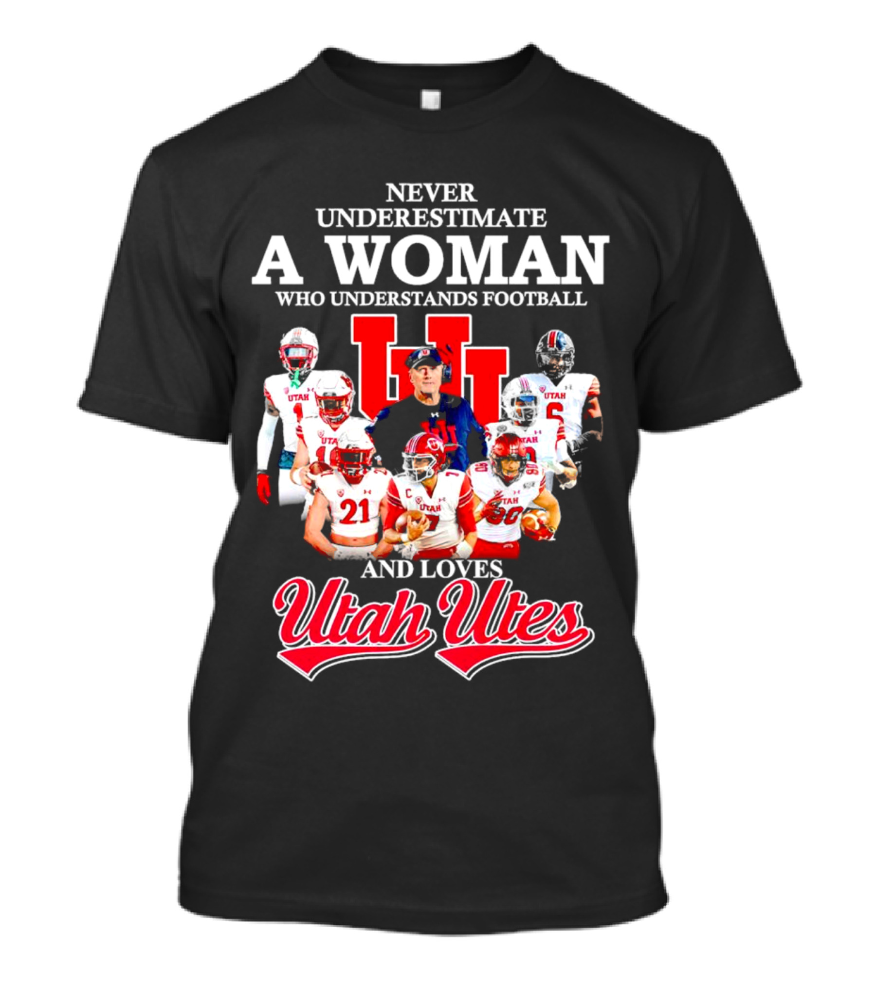 Never Underestimate A Woman Who Understands Football And Loves Utah Utes T-Shirt
