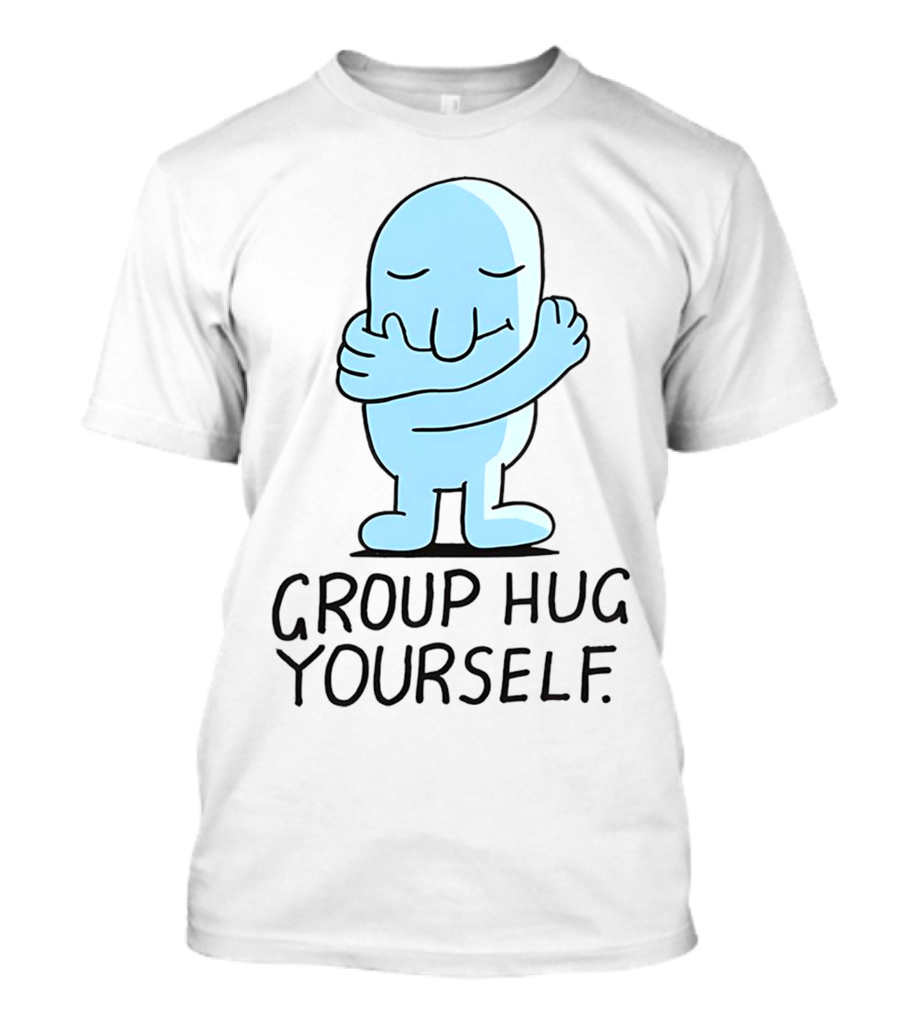 Group Hug Yourself Blue Cartoon Character Self-Embrace T-Shirt