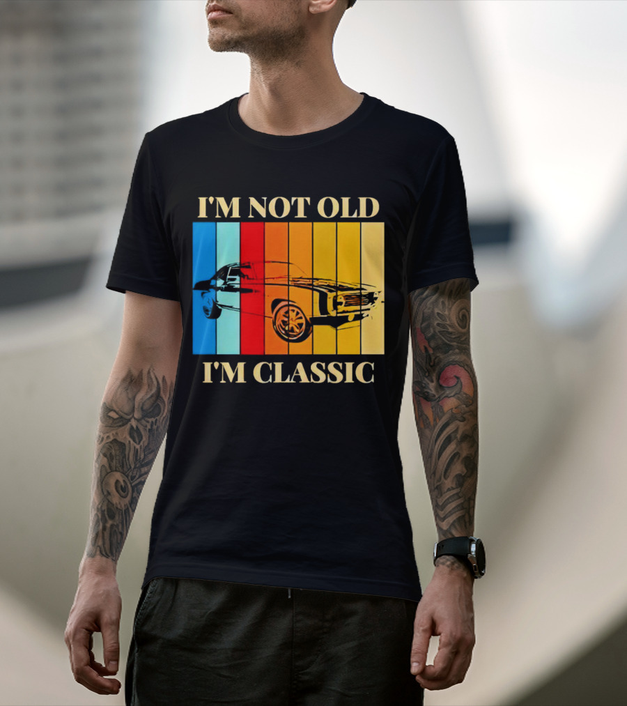 I'm Not Old I'm Classic Vintage Car Stripes T-Shirt