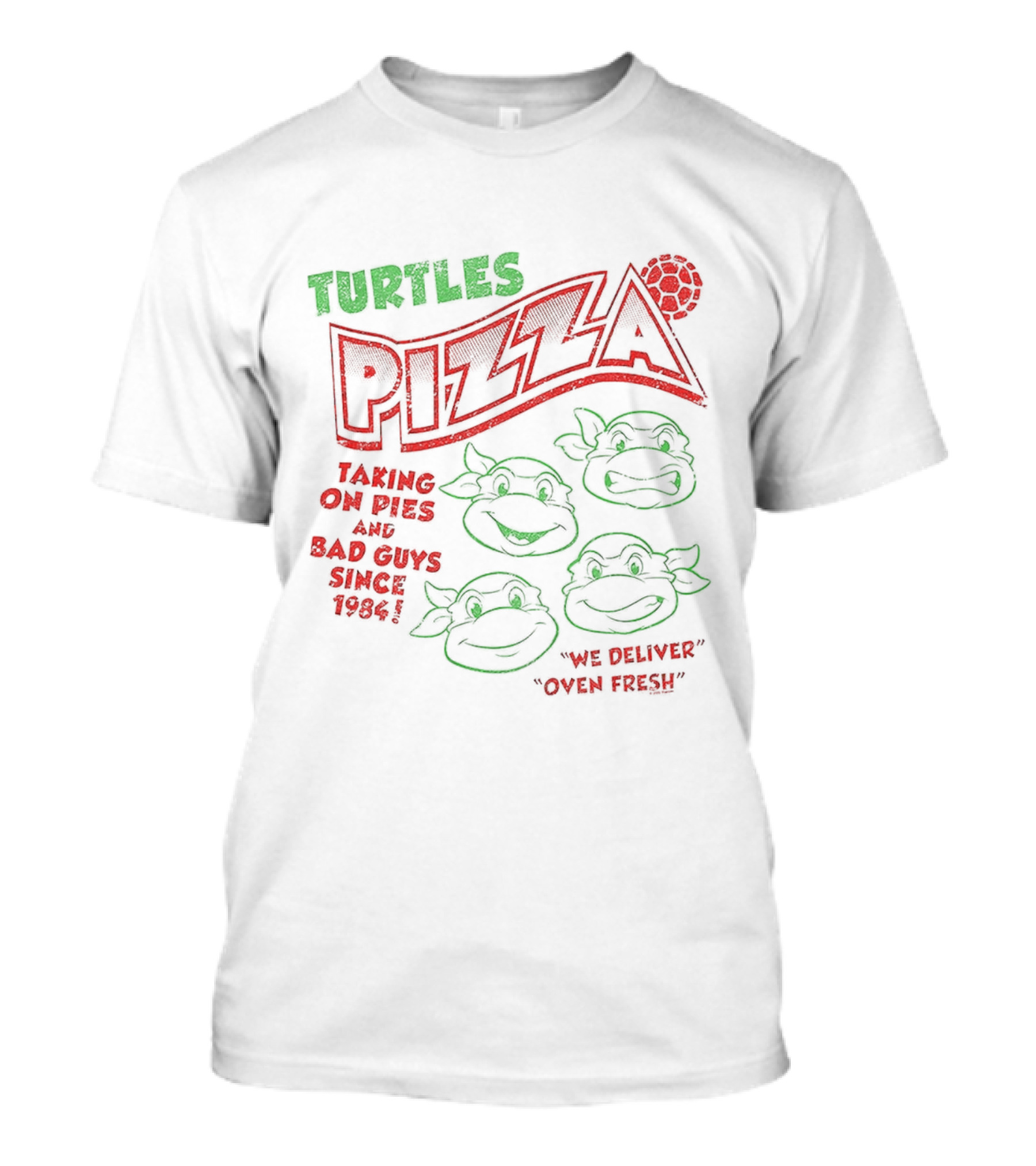 Turtles Pizza Taking On Pies And Bad Guys Since 1984 Teenage Mutant Ninja Turtles We Deliver Oven Fresh T-Shirt
