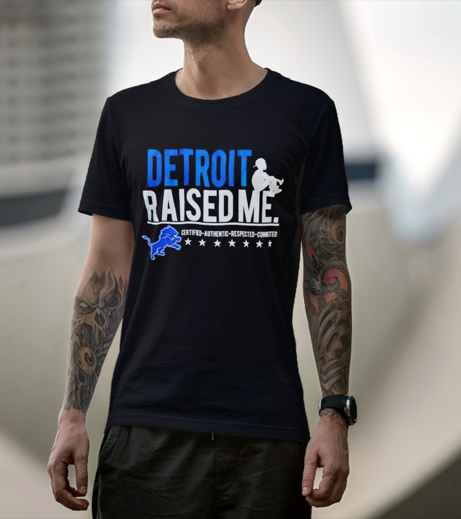 Detroit Raised Me Certified Authentic Respected Connected Lions Motif T-Shirt