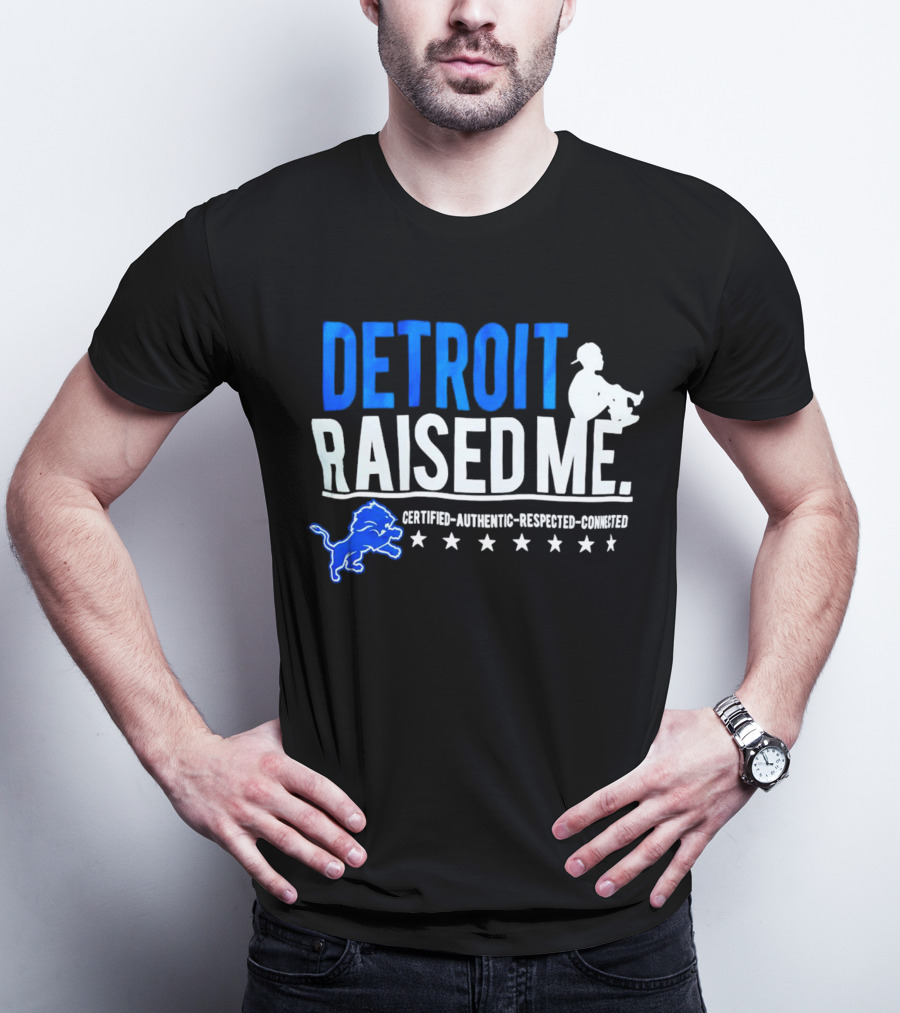 Detroit Raised Me Certified Authentic Respected Connected Lions Motif T-Shirt