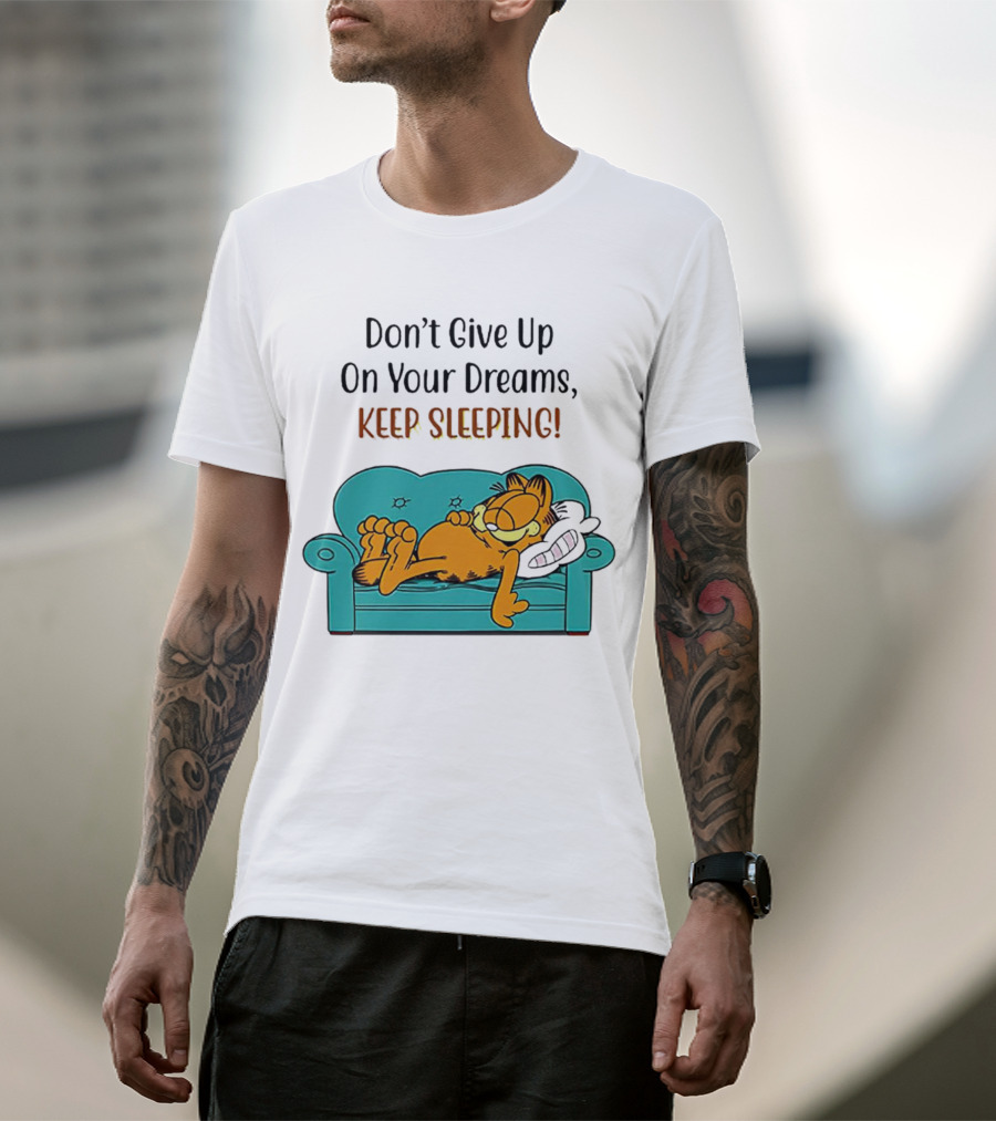 Garfield Don't Give Up On Your Dreams Keep Sleeping Couch T-Shirt