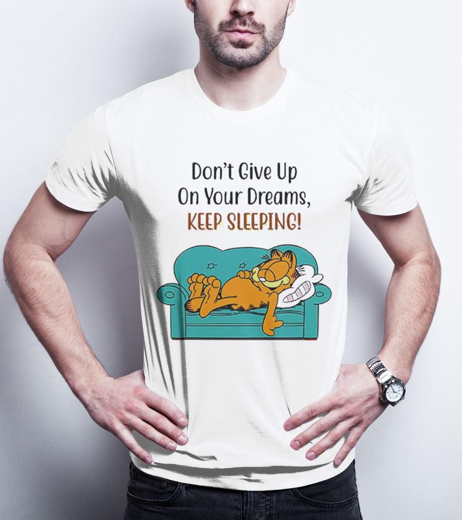 Garfield Don't Give Up On Your Dreams Keep Sleeping Couch T-Shirt