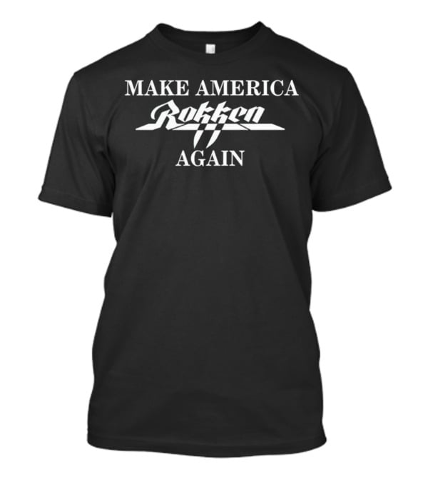 Make America Rokken Again Dokken Style Retro Rock T-Shirt