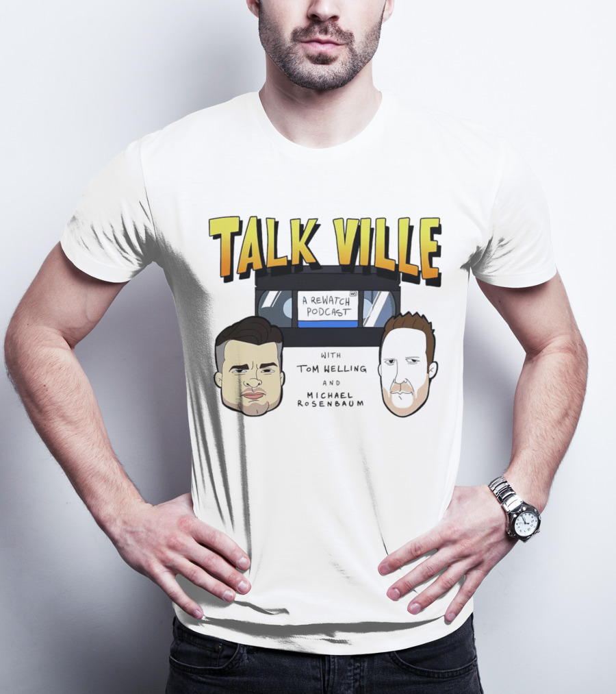 Talkville A Rewatch Podcast With Tom Welling And Michael Rosenbaum T-Shirt