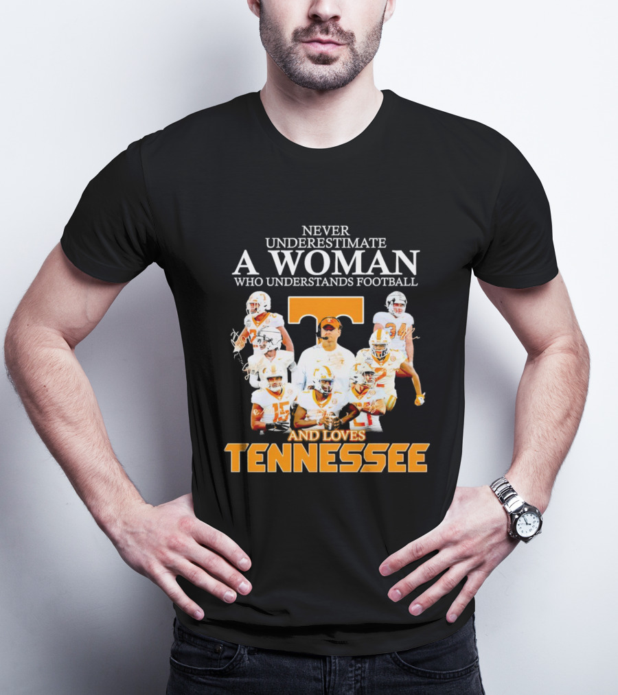 Tennessee Volunteers Never Underestimate A Woman Who Understands Football And Loves Tennessee T-Shirt