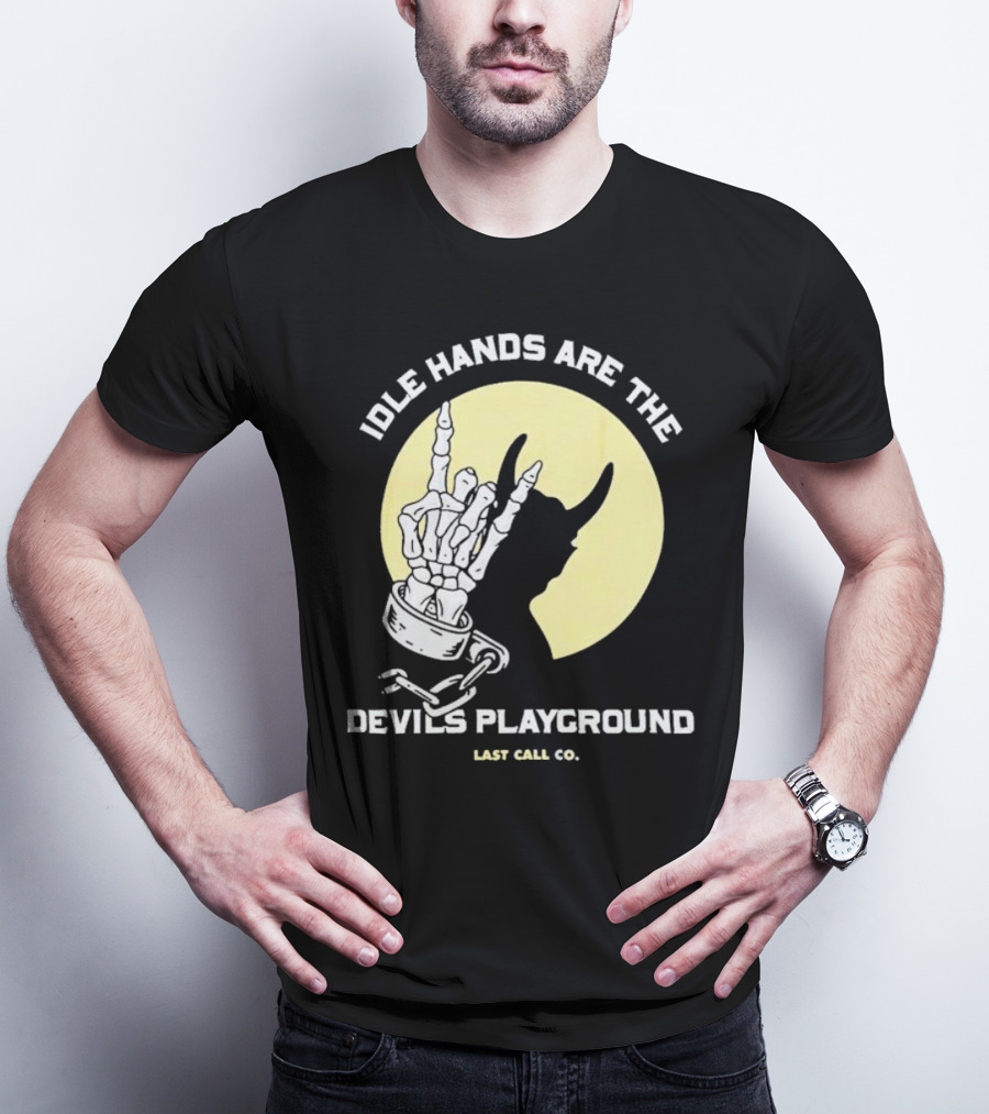 Idle Hands Are The Devils Playground Skeleton Handcuffs Shadow Last Call Co T-Shirt
