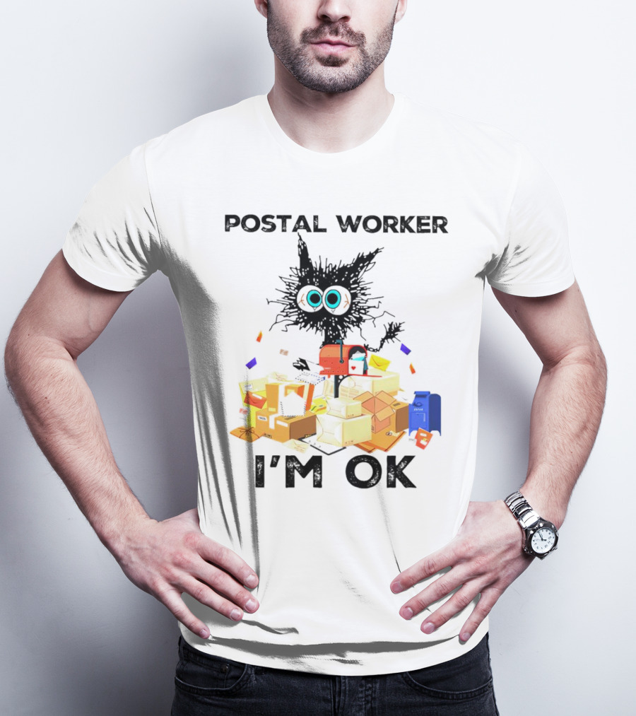 POSTAL WORKER I'M OK T-Shirt