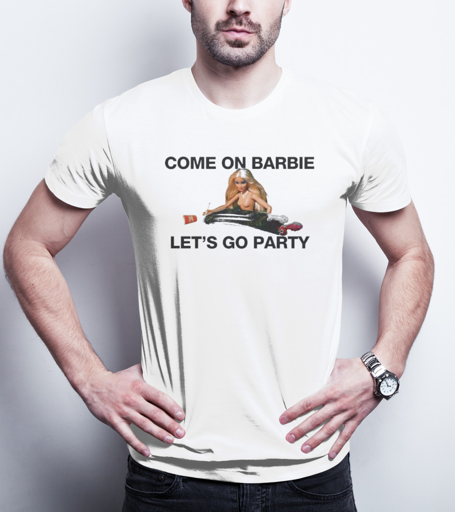 COME ON BARBIE LET'S GO PARTY Rugged Style Fashion Top T-Shirt