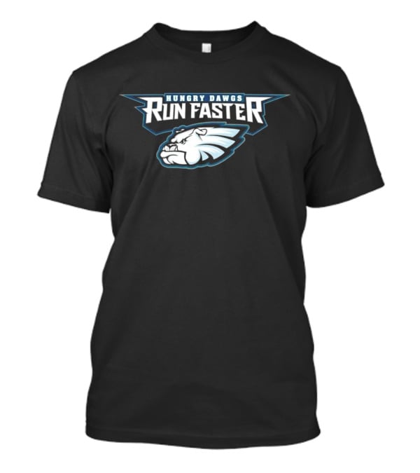 Philly Dawgs Hungry Dawgs Run Faster T-Shirt