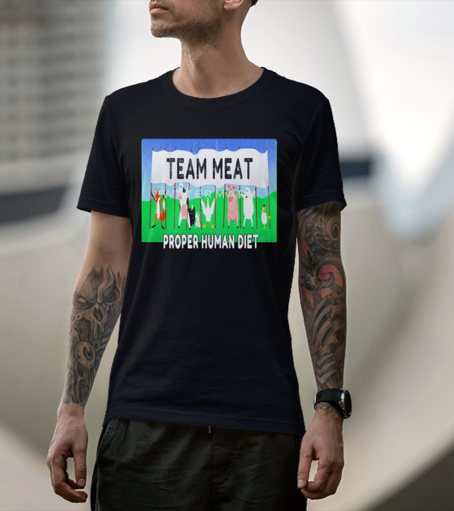 TEAM MEAT PROPER HUMAN DIET Farm Animals Banner T-Shirt