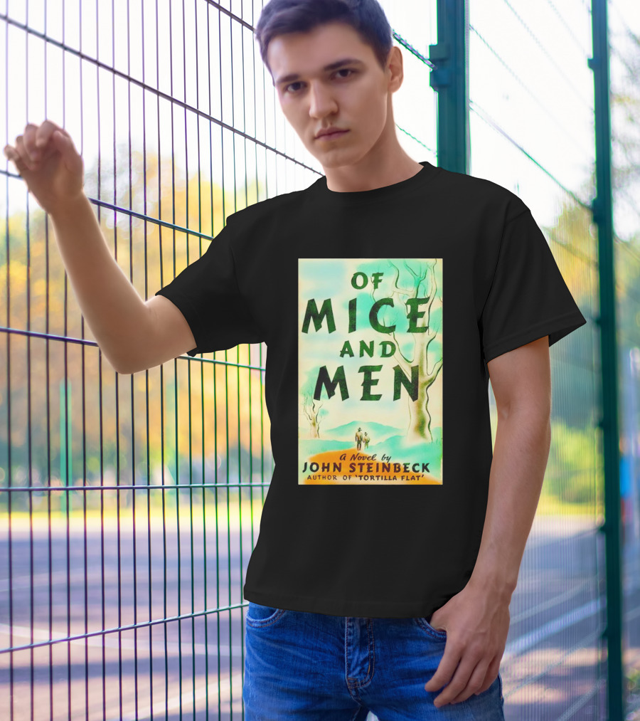Of Mice And Men A Novel By John Steinbeck Author Of Tortilla Flat T-Shirt