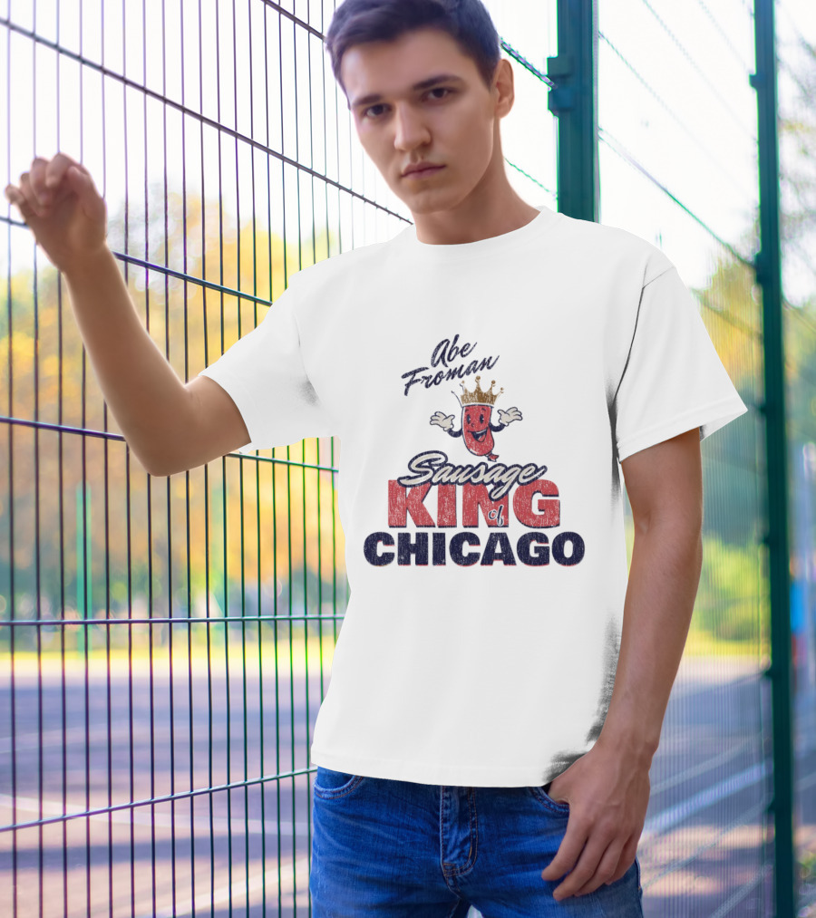 Abe Froman Sausage King Of Chicago With Smiling Crowned Sausage Character T-Shirt