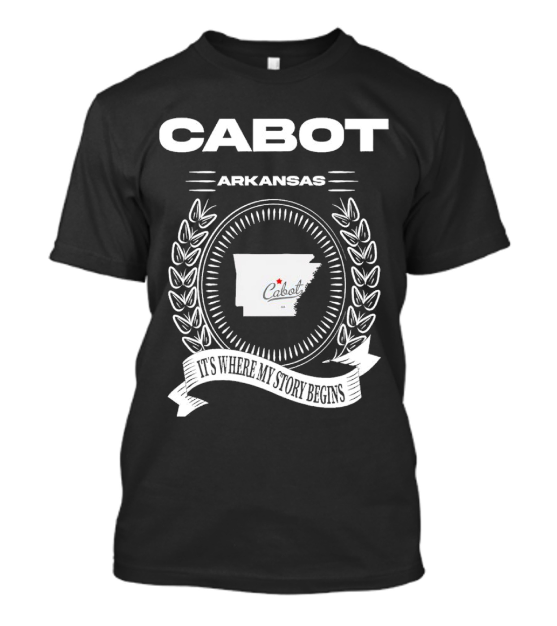 Cabot Arkansas It's Where My Story Begins Map And Laurel Wreath T-Shirt
