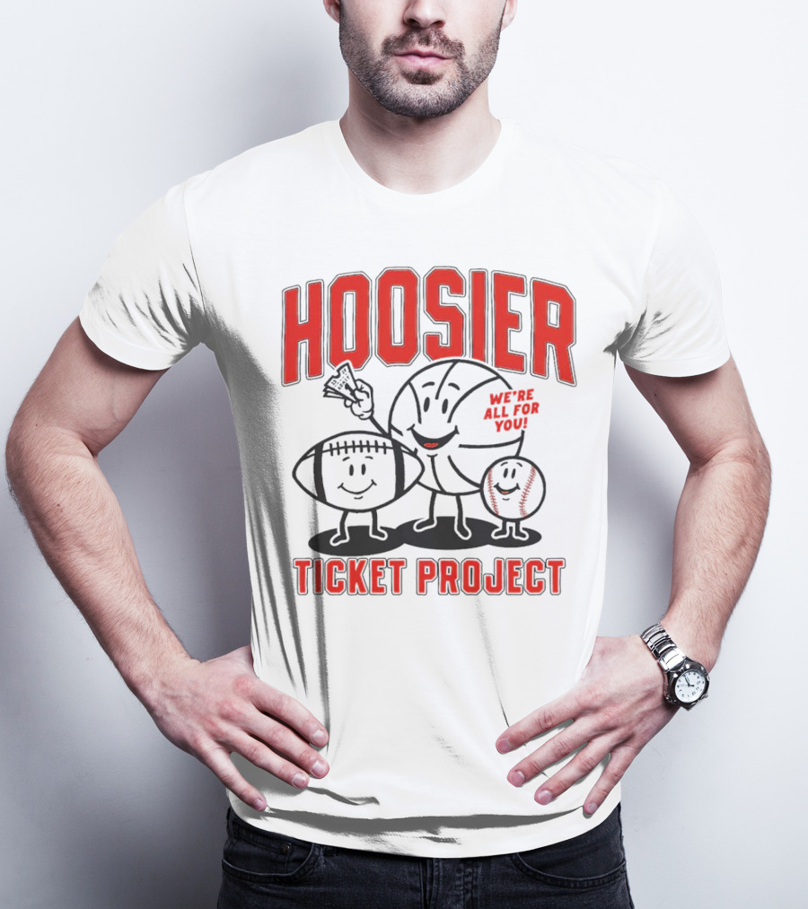 Hoosier Ticket Project We're All For You T-Shirt