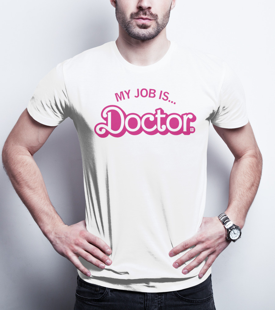 MY JOB IS DOCTOR T-Shirt