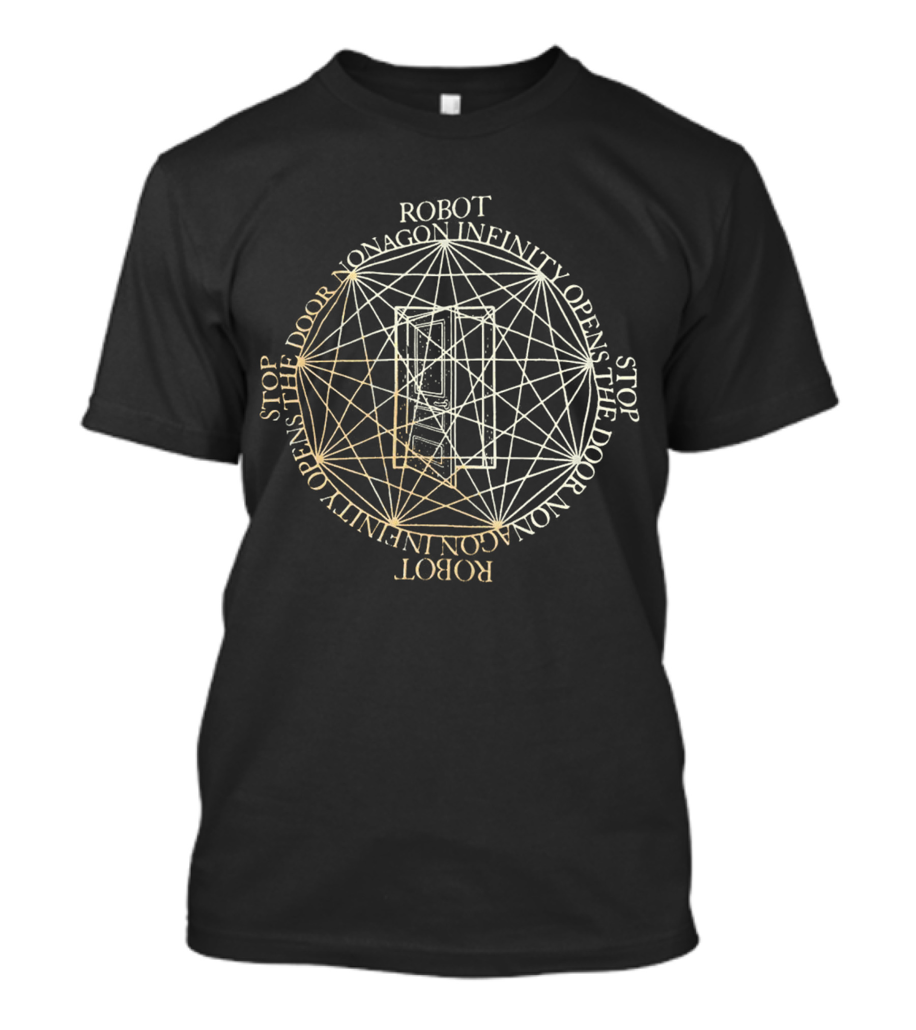 Robot Stop Nonagon Infinity Opens The Door T-Shirt