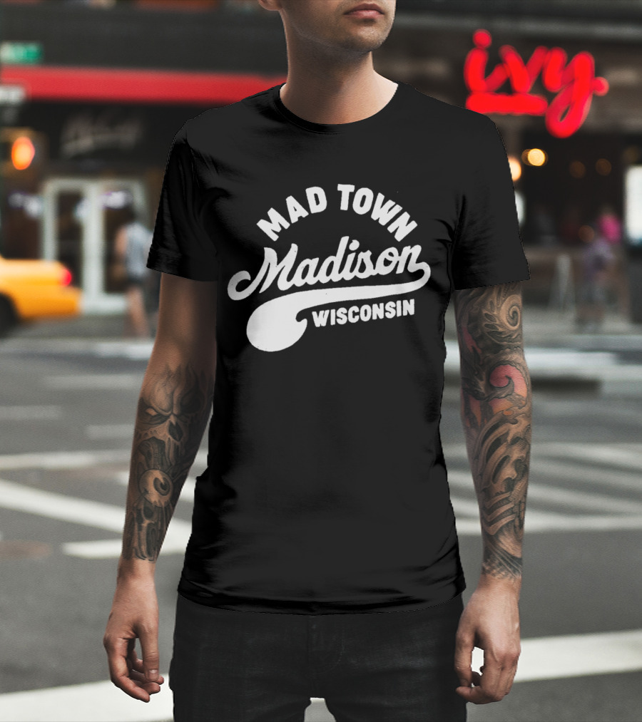 Mad Town Madison Wisconsin T-Shirt
