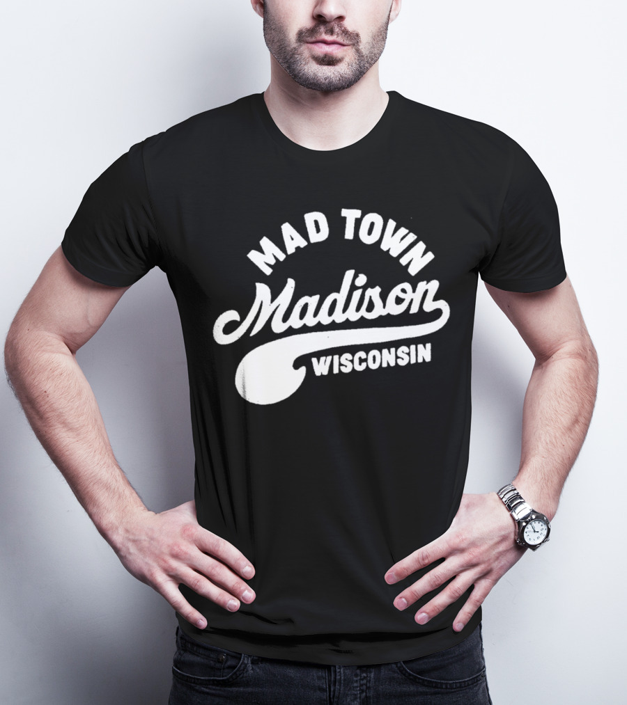 Mad Town Madison Wisconsin T-Shirt