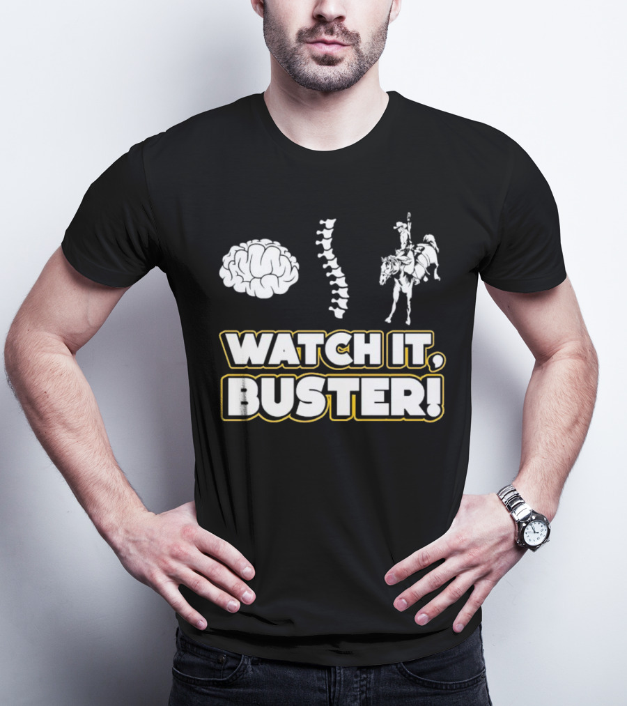 WATCH IT, BUSTER Brain Spine Cowboy T-Shirt