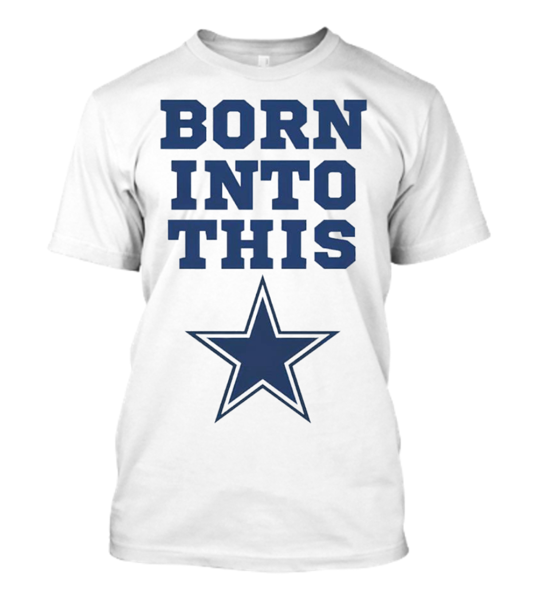 Born Into This Dallas Cowboys Star T-Shirt