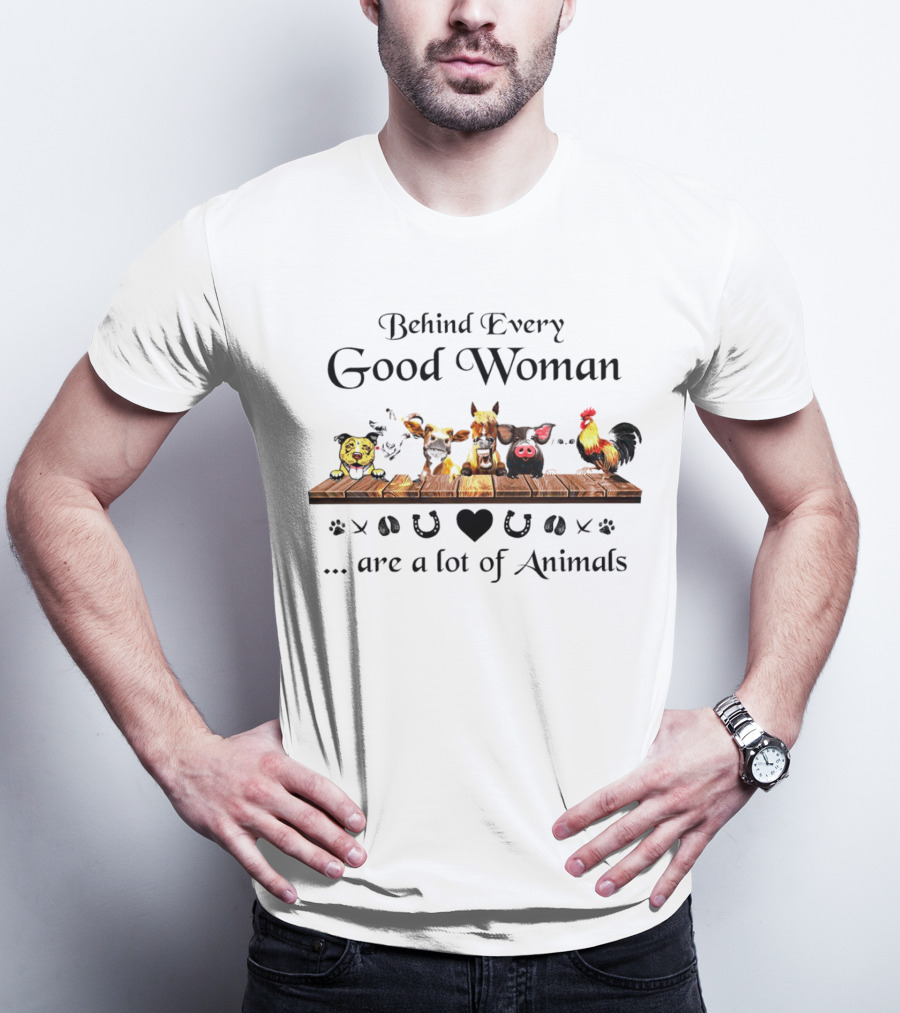 Behind Every Good Woman Are A Lot Of Animals: Panda, Dog, Horse, Pig, Chicken, Horseshoe And Heart T-Shirt