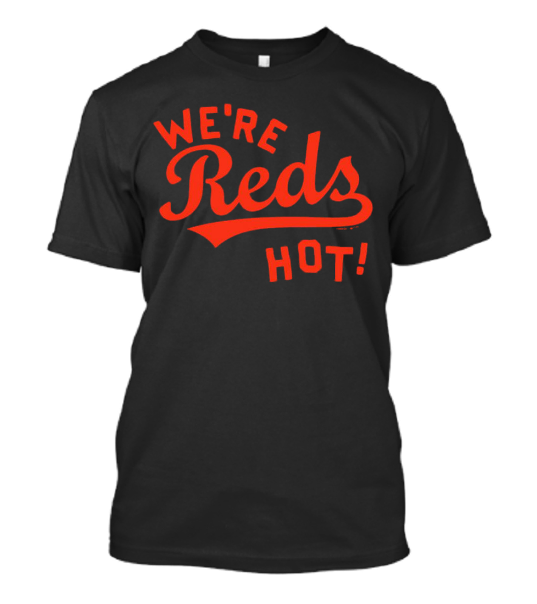 Cincinnati Reds We're Reds Hot T-Shirt
