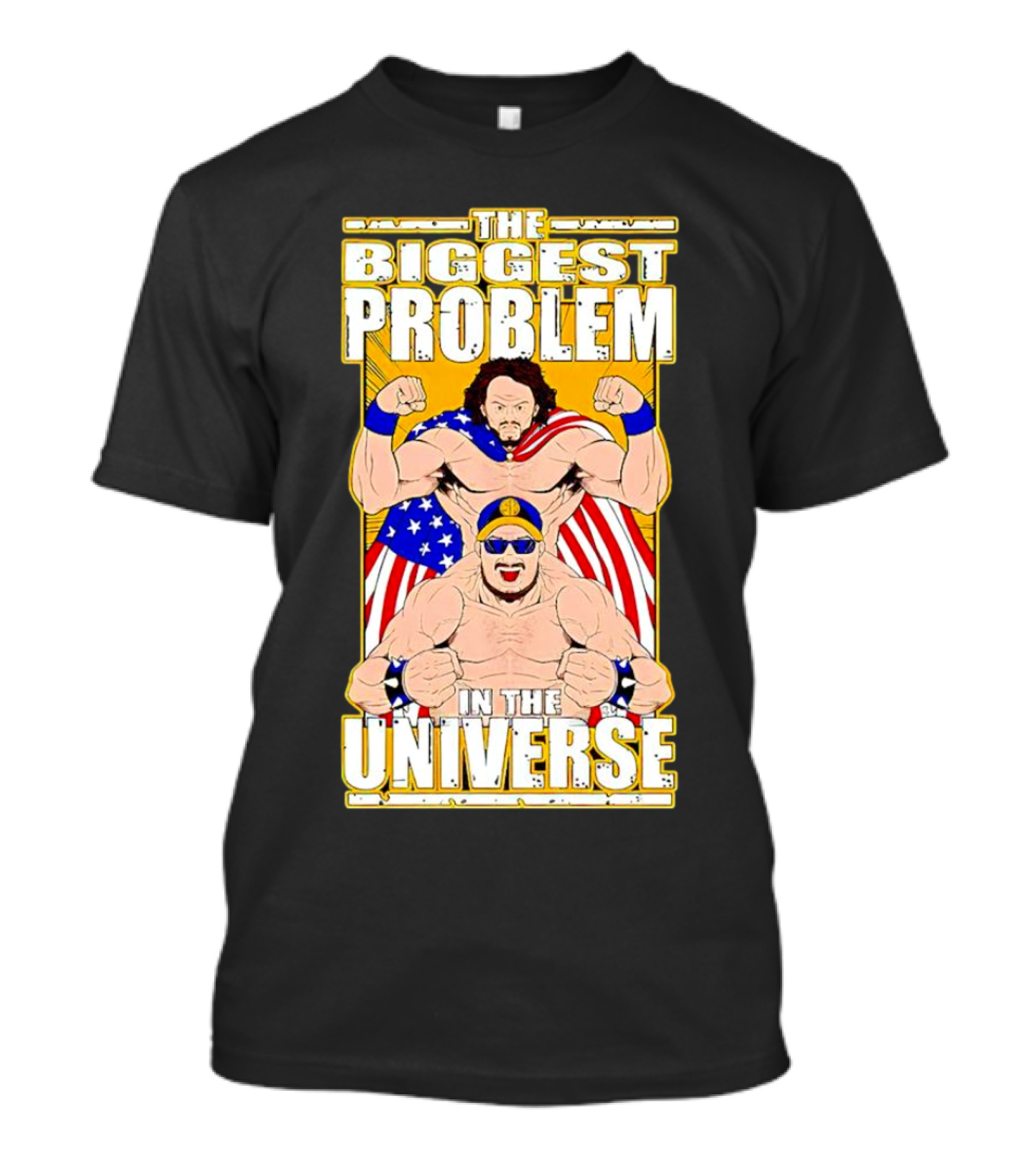 The Biggest Problem In The Universe With American Flag And Wrestler T-Shirt