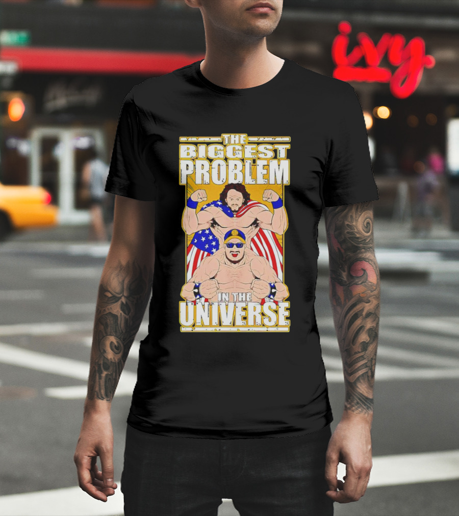 The Biggest Problem In The Universe With American Flag And Wrestler T-Shirt